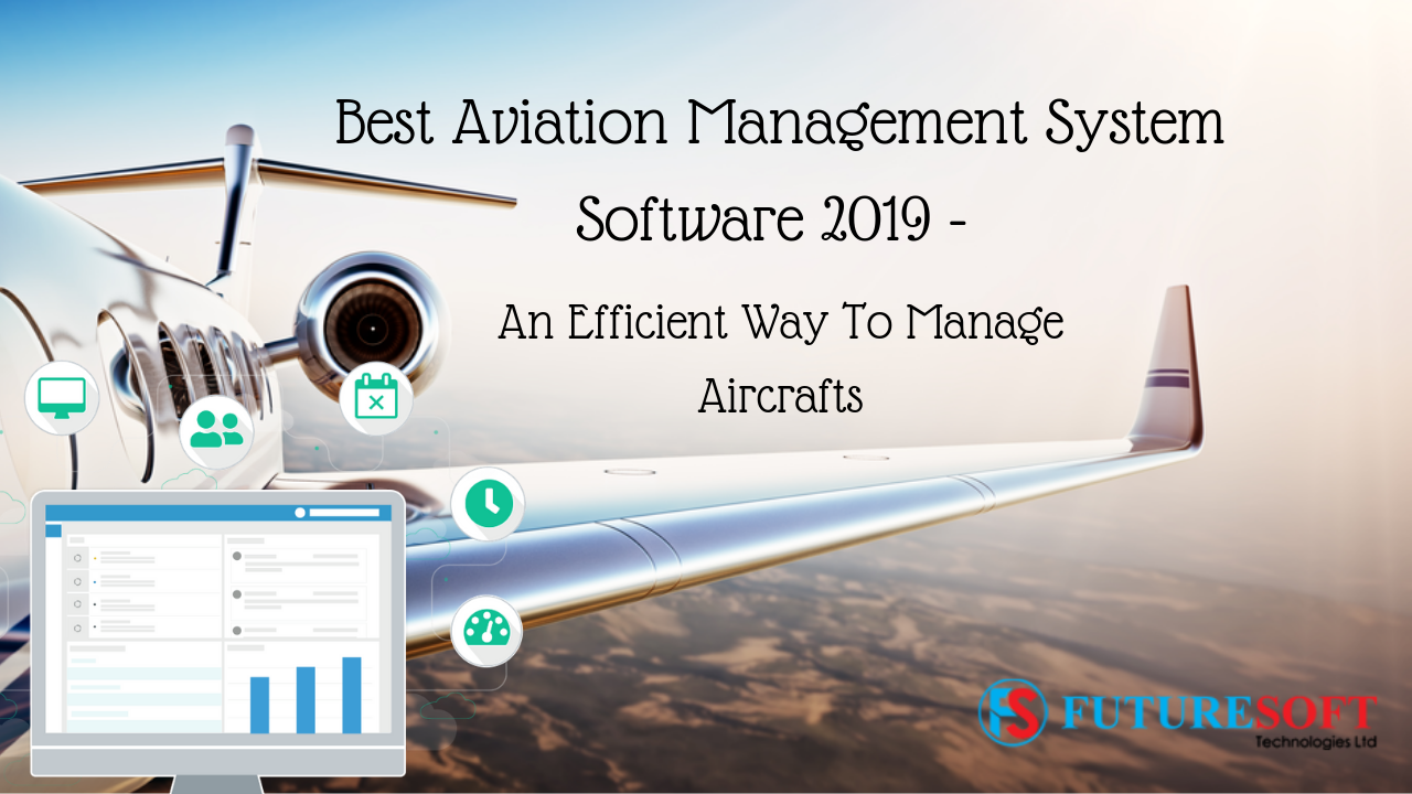 Best Aviation Management System Software 2019 - An Efficient Way To ...